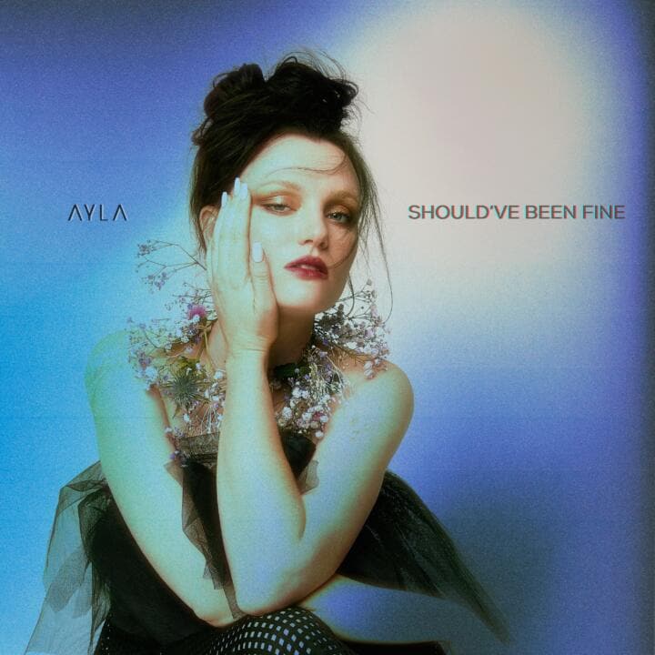 AYLA Releases Emotionally Charged Single ‘Should’ve Been Fine’ - Good ...